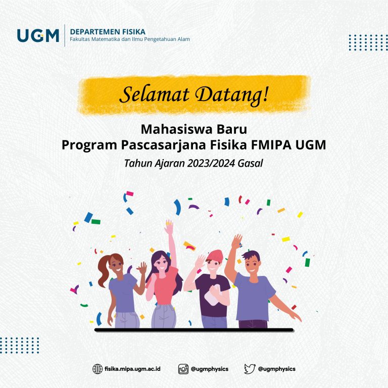 Selamat Datang Mahasiswa Baru Program Pascasarjana Fisika FMIPA UGM ... Selamat Datang Mahasiswa Baru Program Pascasarjana Fisika FMIPA UGM ...